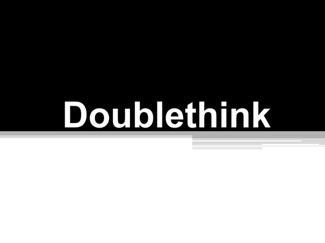 Doublethink by lea | PPT