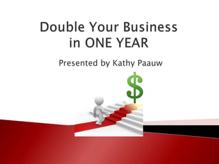 Double Your Business in One Year | PPTX
