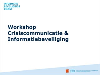 Douchelokaal workshop crisiscommunicatie & informatiebeveiliging | PPT