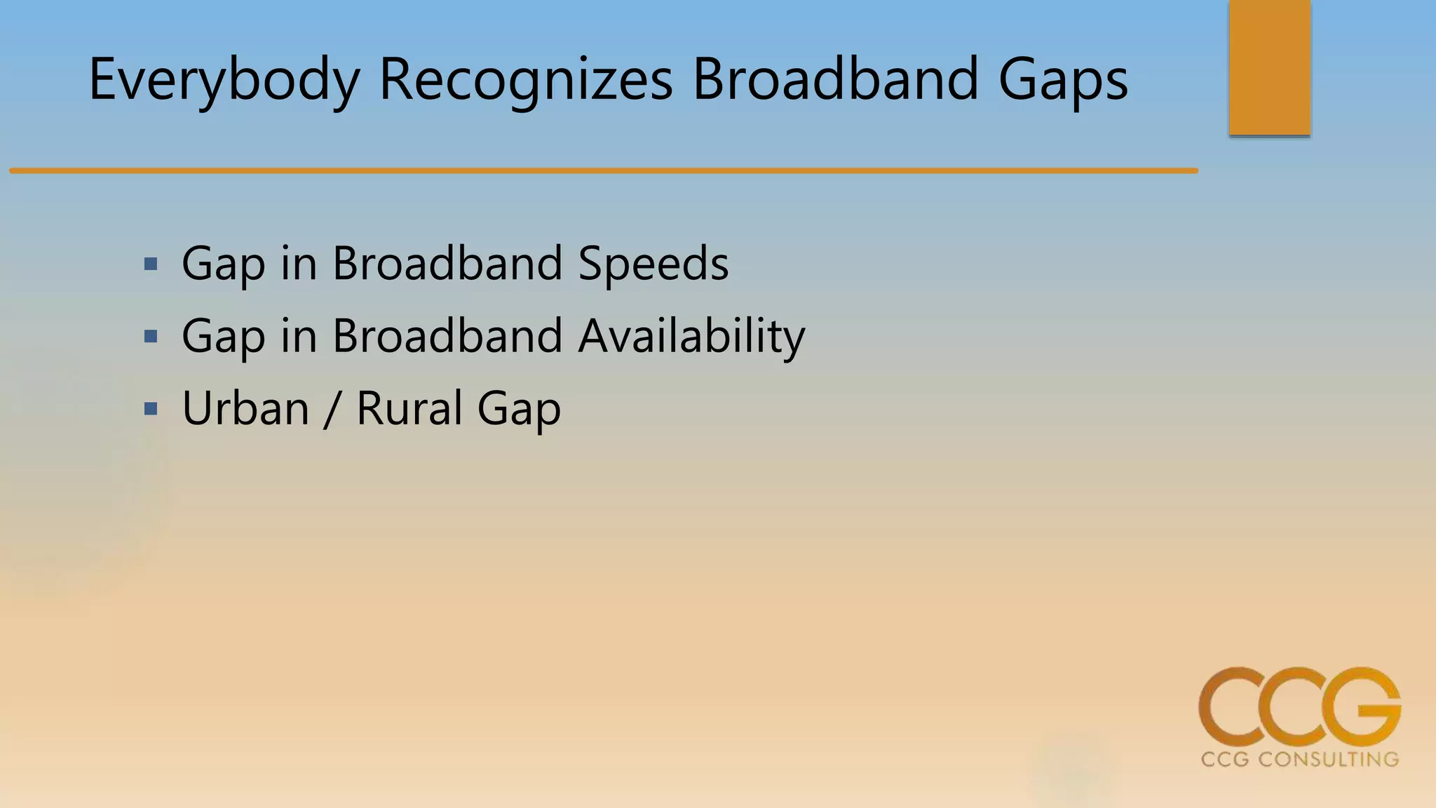 Broadband 101: The Ever-Widening Broadband Gap by Doug Dawson | PPT