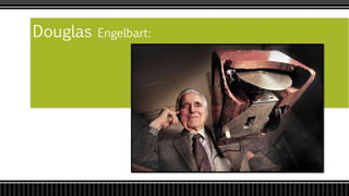 Douglas Engelbart | PPTX