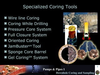 Downhole Coring and Sampling, pumpsandpipesmdhc | PPT