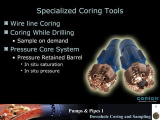 Downhole Coring and Sampling, pumpsandpipesmdhc | PPT