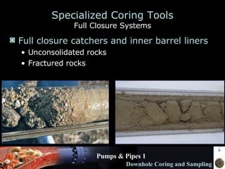 Downhole Coring and Sampling, pumpsandpipesmdhc | PPT