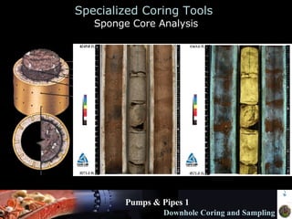 Downhole Coring and Sampling, pumpsandpipesmdhc | PPT