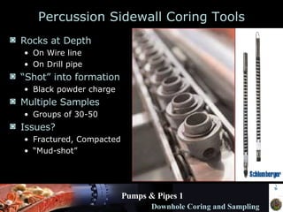 Downhole Coring and Sampling, pumpsandpipesmdhc | PPT