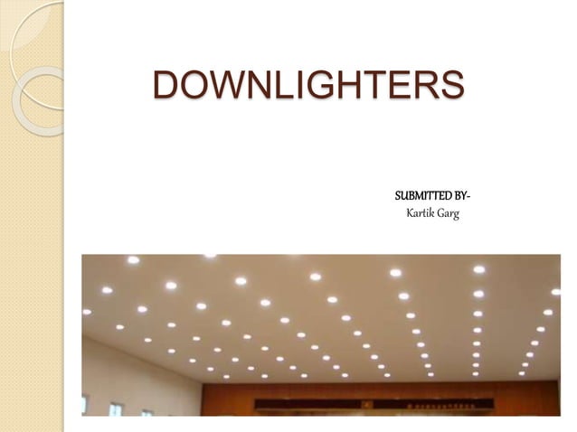 Downlighters or Recessed lights | PPTX | Interior Decorating | Home & Garden