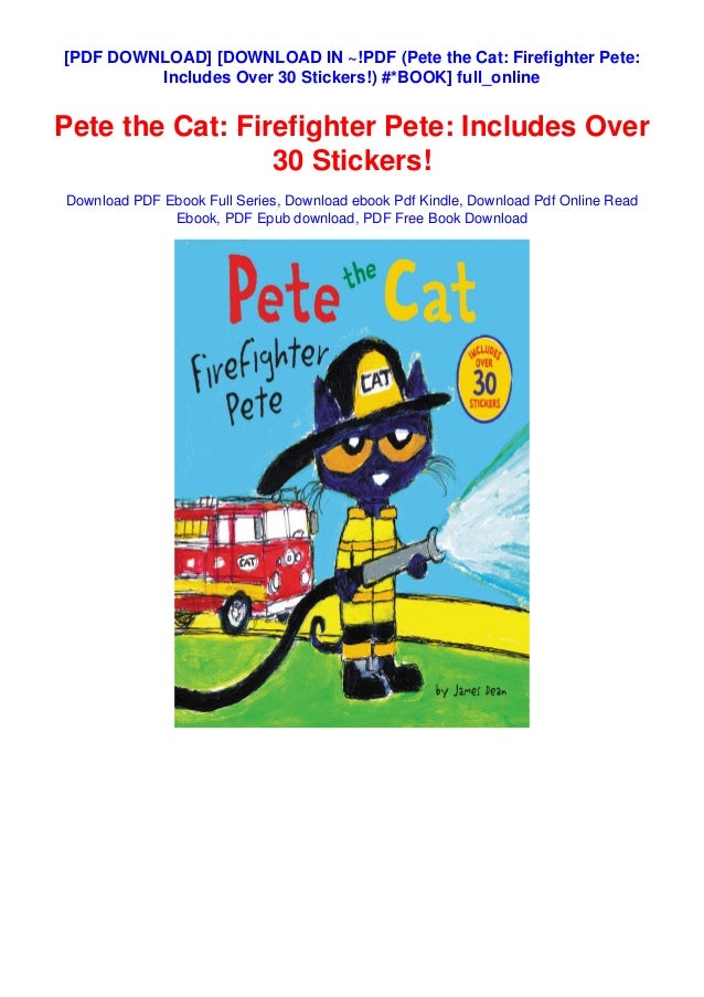 [DOWNLOAD IN ~!PDF (Pete the Cat: Firefighter Pete: Includes Over 30 ...