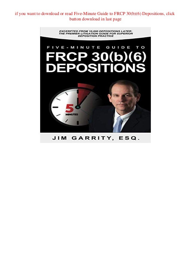 Download PDF Five-Minute Guide to FRCP 30(b)(6) Depositions unlimited