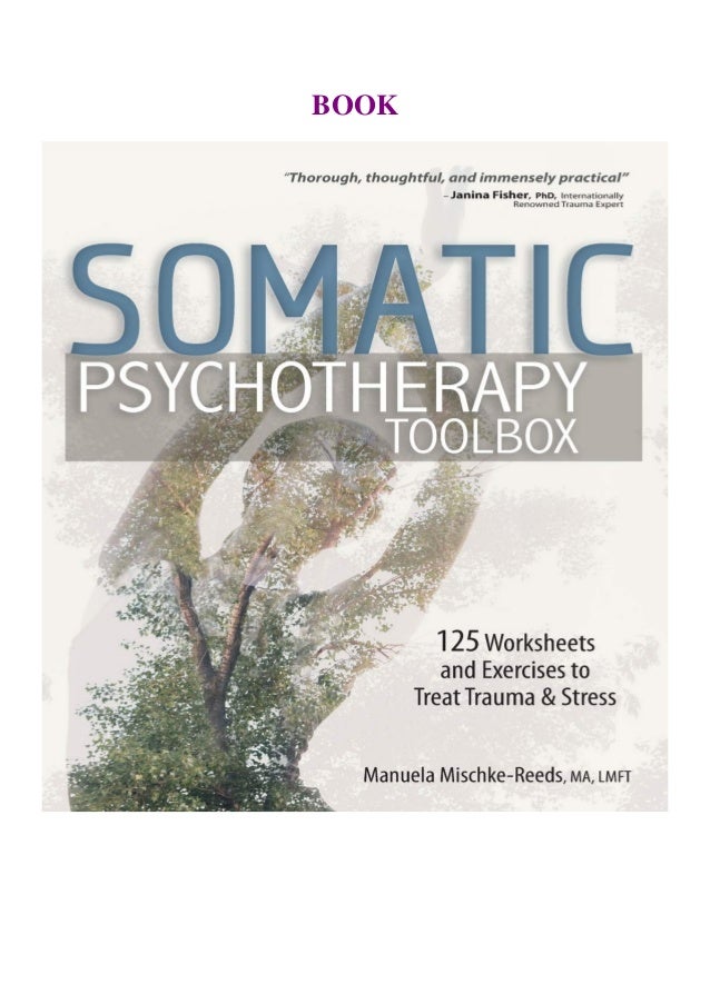 Download PDF Somatic Psychotherapy Toolbox 125 Worksheets and Exercises to Treat Trauma & Stress ...