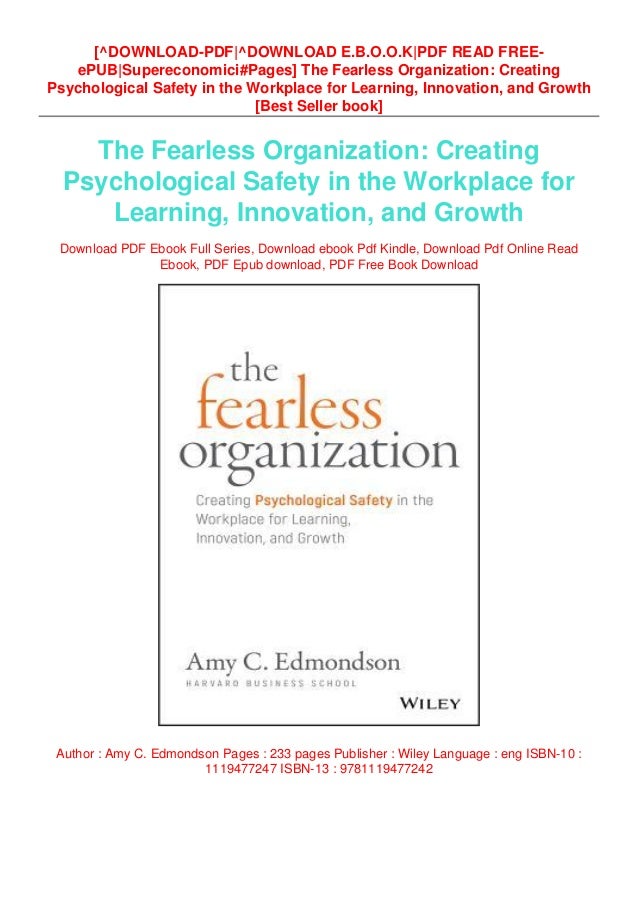 DOWNLOAD The Fearless Organization: Creating Psychological Safety in the