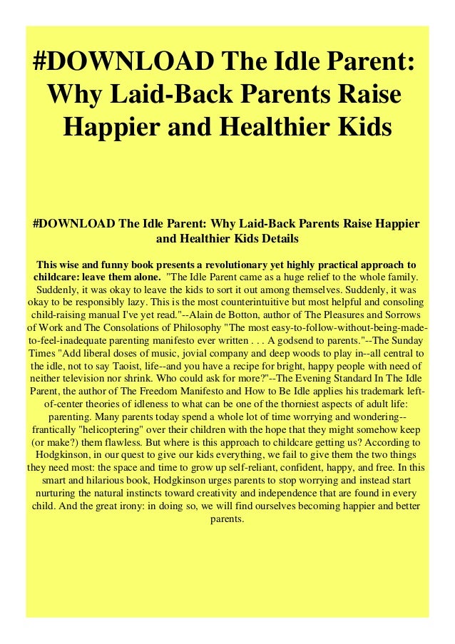 #DOWNLOAD The Idle Parent Why Laid-Back Parents Raise Happier and ...