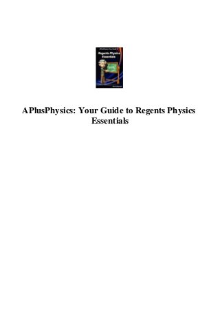 Download a plus physics your guide to regents physics essentials