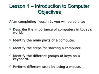 Computer Basics Operation It includes two lessons: Lesson 1: Introduction to computers | PPT
