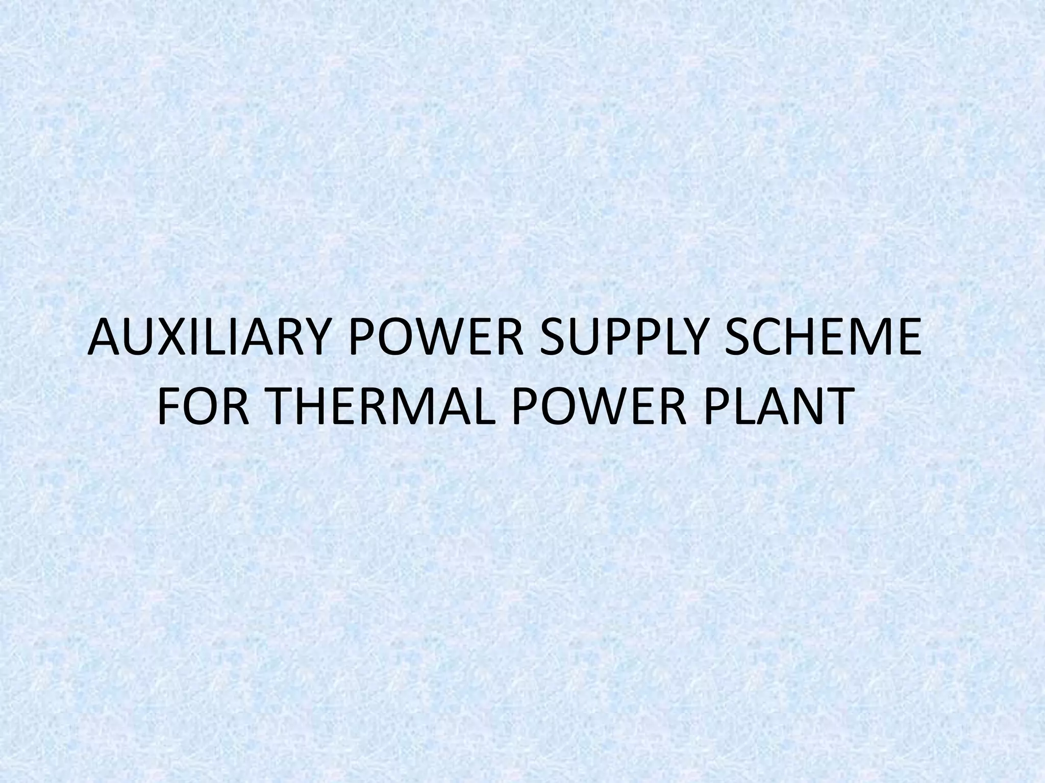 AUXILIARY POWER SUPPLY SCHEME FOR THERMAL POWER PLANT | PPTX
