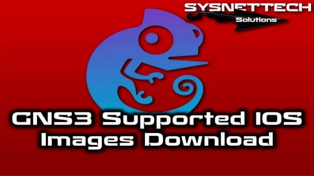 How to Download GNS3 Cisco IOS Images? | GNS3