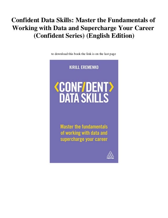 Confident Data Skills Master The Fundamentals Of Working With Data And Supercharge Your Career