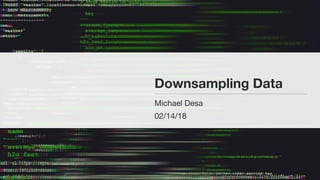 DOWNSAMPLING DATA | PPT