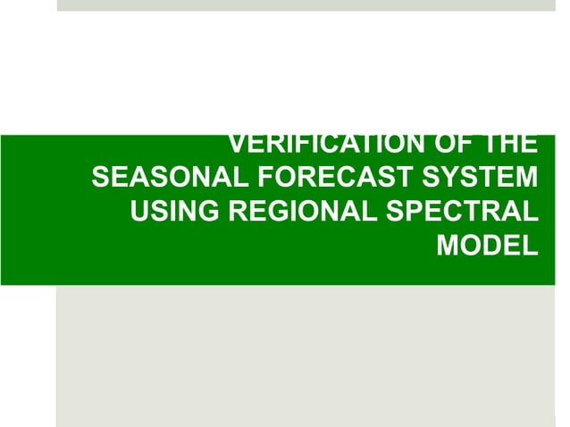 Downscaling seasonal forecast system using regional spectral model at funceme | PPT