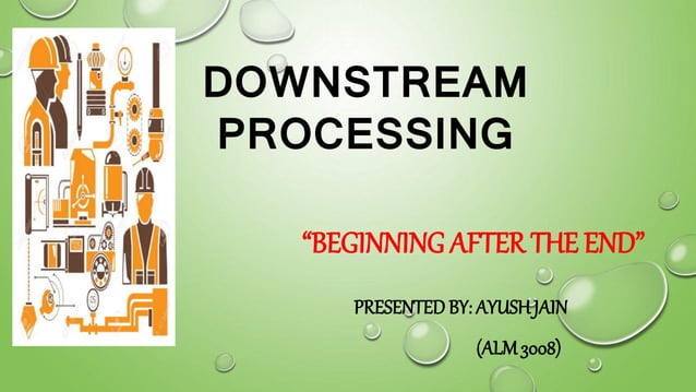 Downstream processing | PPTX | Chemistry | Science