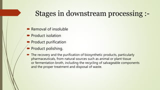 Downstream processing - industrial microbiology | PPTX