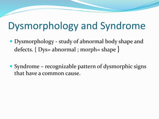 Down syndrome dysmorphology | PPTX