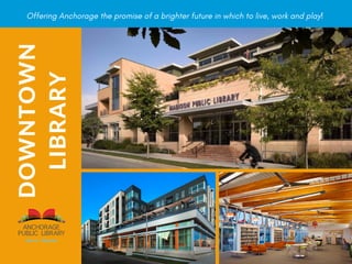 Downtown Anchorage Library | PPT