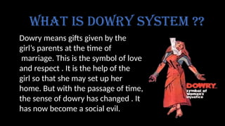 dowry system presentation dowry system social system dowry sytem.pptx