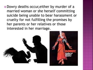 Medicolegal aspects of DOWRY DEATHS.pptx