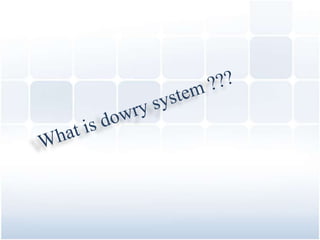 Dowry system | PPTX