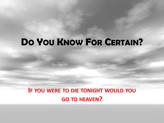Do You Know For Certain? | PPT