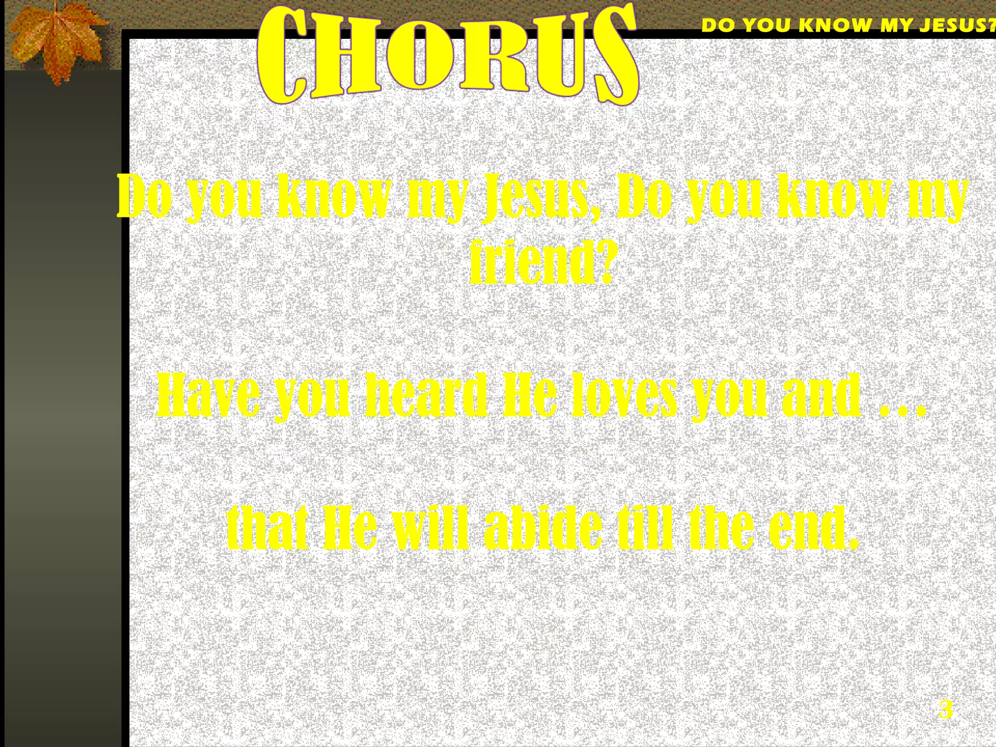 DO YOU KNOW MY JESUS | PPT