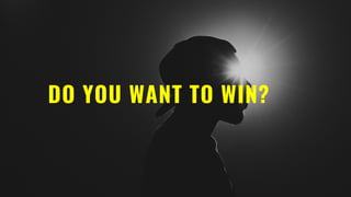 DO YOU WANT TO WIN? | PDF