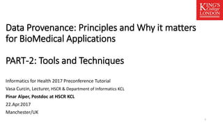 "Data Provenance: Principles and Why it matters for BioMedical ...