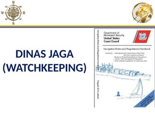 DINAS JAGA DIATAS KAPAL ATAU WATCHKEEPING | PPTX