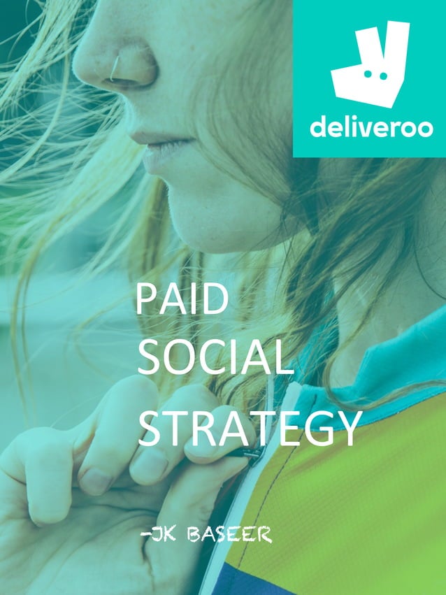 Deliveroo Marketing Plan - Focused on Paid social media Strategy | PDF ...
