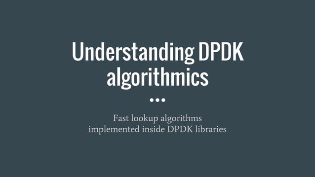 Understanding DPDK algorithmics | PPTX