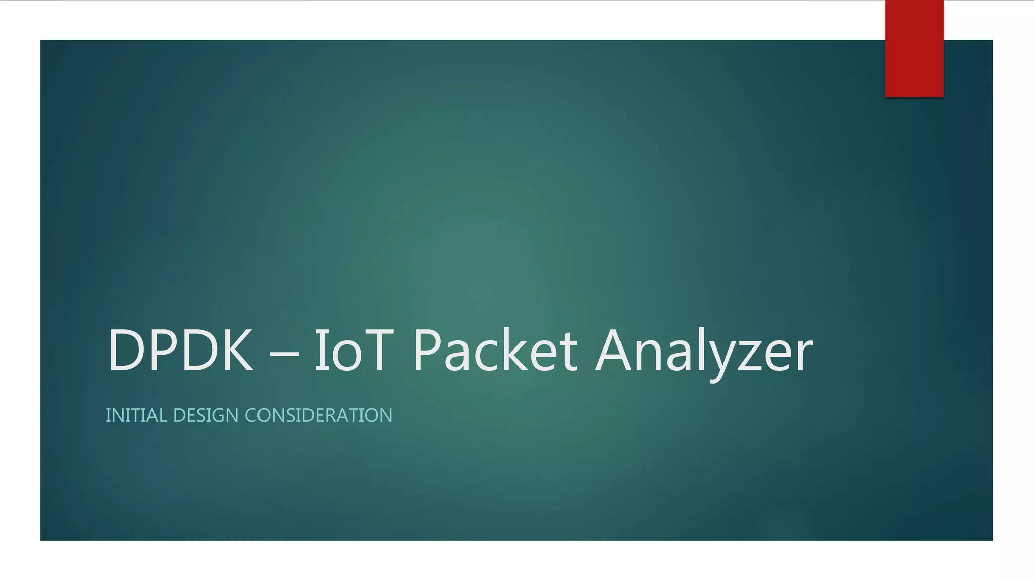 Dpdk – IoT packet analyzer | PPT