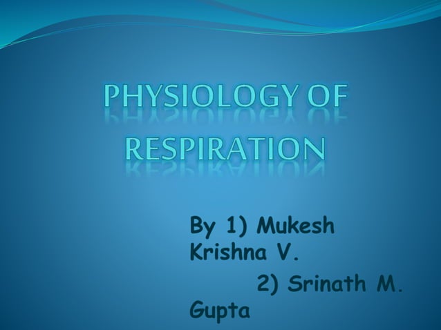 Physiology of respiration | PPTX