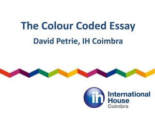 David Petrie - The Colour Coded Essay | PPT
