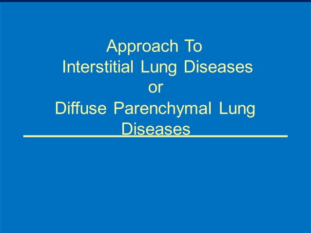 approach to interstitial lung disease | PPTX | Lung and Respiratory Health | Diseases and Conditions