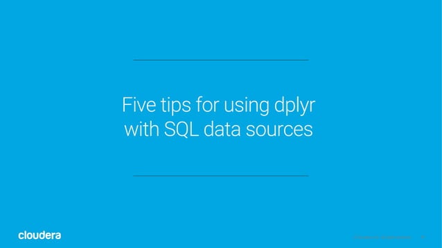 dplyr Interfaces to Large-Scale Data | PPT
