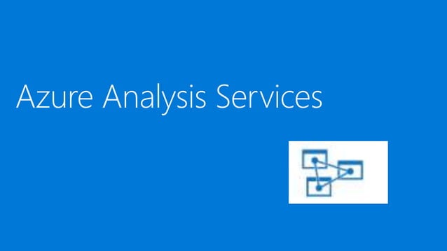 Azure Analysis Services | PPTX | Cloud Computing | Internet