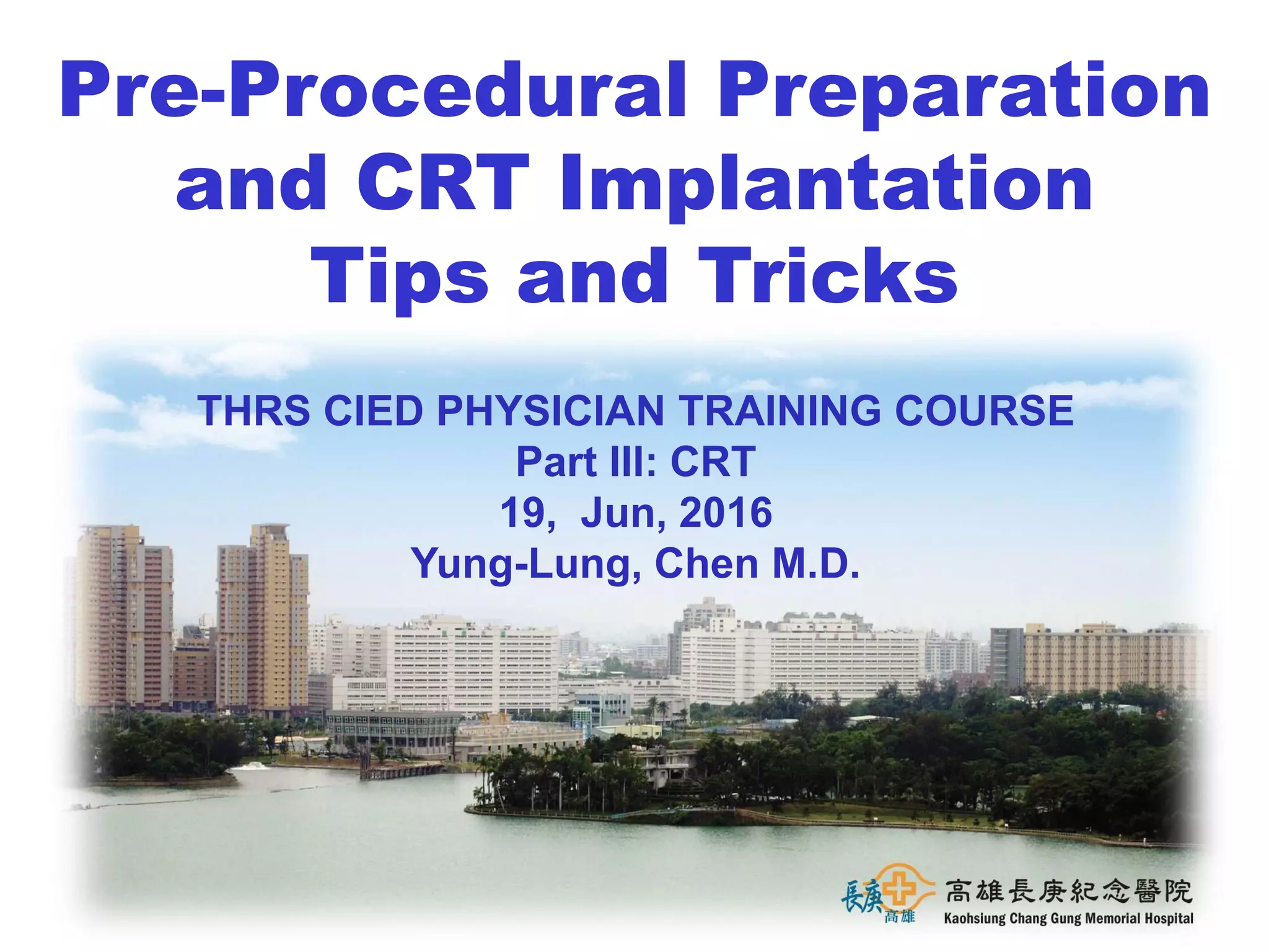 Pre-Procedural Preparation and CRT Implantation Tips and Tricks | PDF