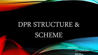 DETAILED PROJECT REPORT: STRUCTURE AND SCHEMES | PPTX
