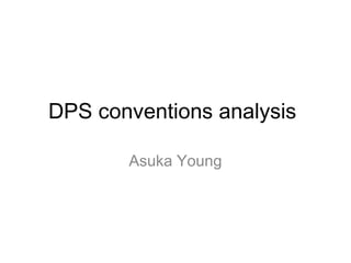 Dps conventions analysis | PPT