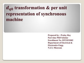 Dq0 transformation & per unit representation of synchronous machine.pptx
