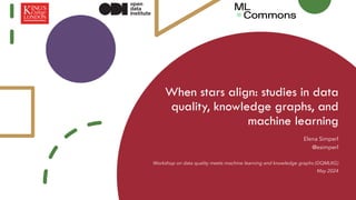 When stars align: studies in data quality, knowledge graphs, and machine learning | PPT
