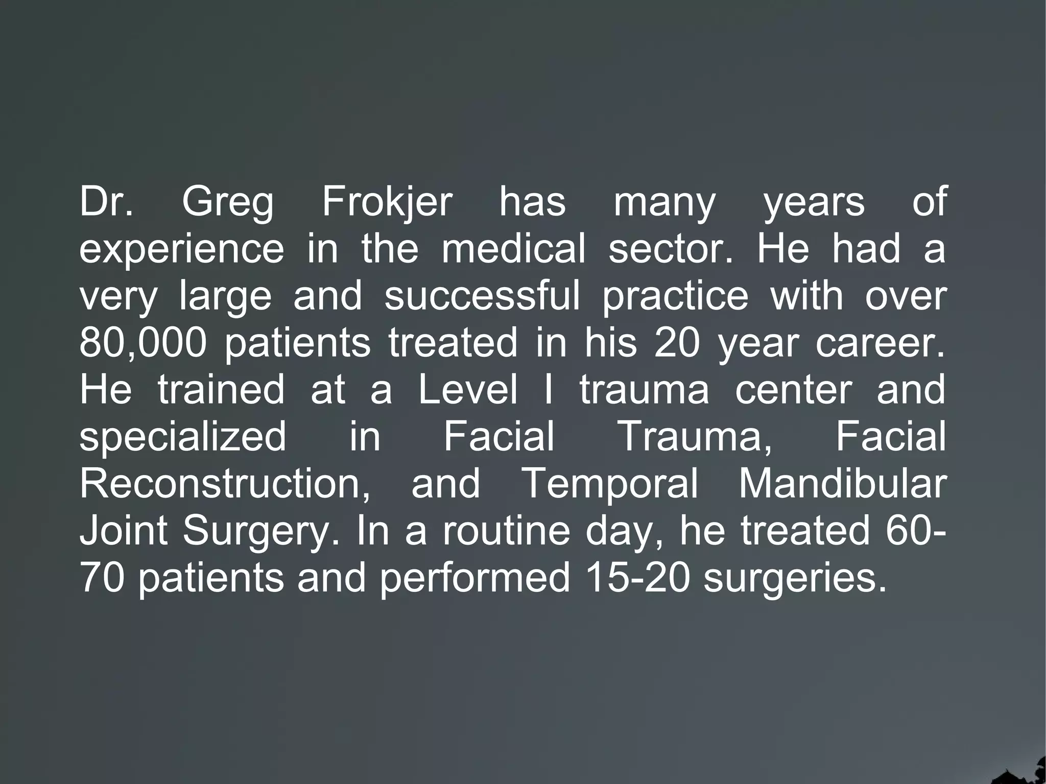 Dr. greg frokjer is a qualified surgeon | PPT