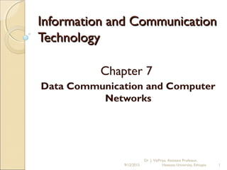 Dr. J. VijiPriya - Information Communication and Technology Chapter 7 Data Communication and ...